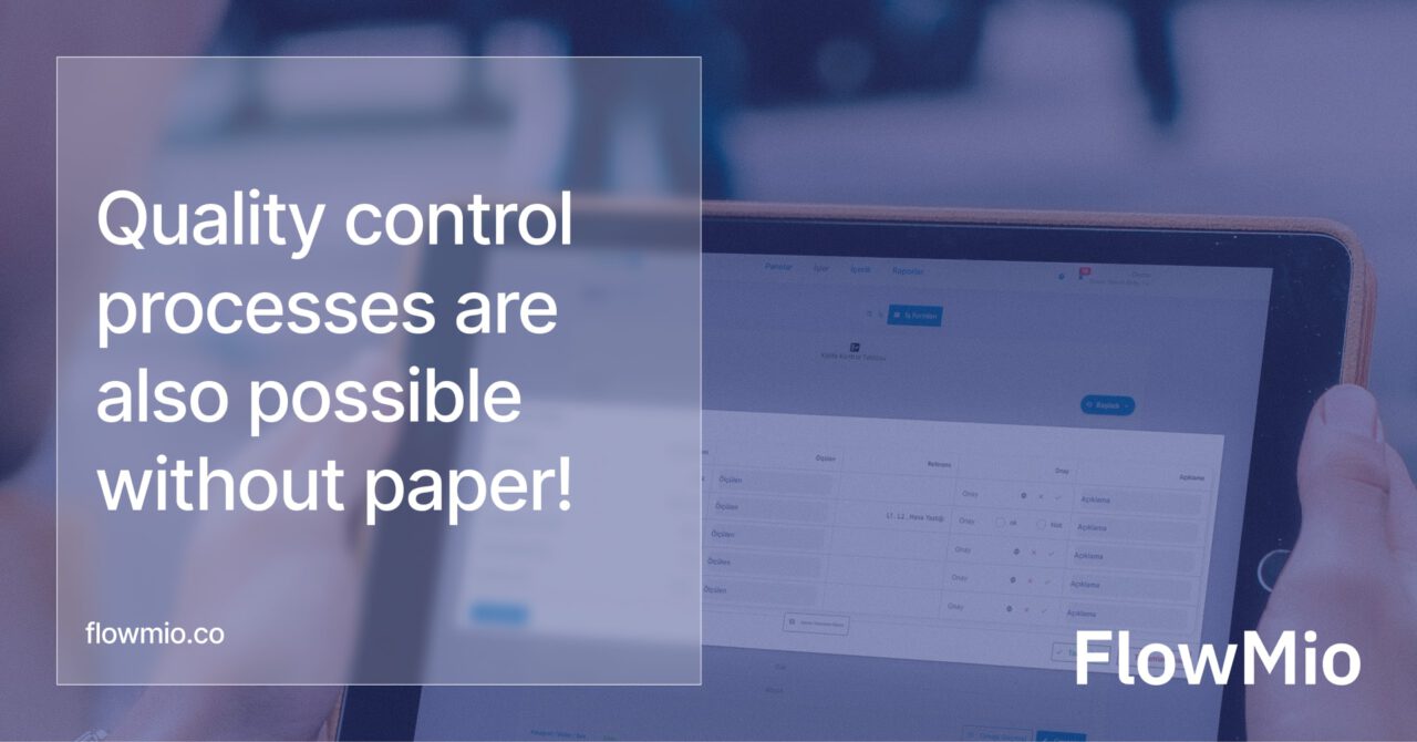 Quality control processes are also possible without paper! | FlowMio